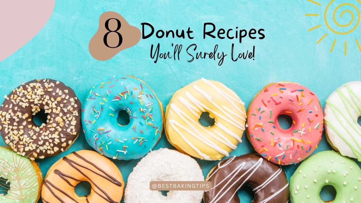 8 Donut Recipes You'll Surely Love! - Best Baking Tips